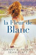 LA FLEUR DE BLANC | Casa del Libro