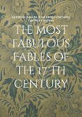 THE MOST FABULOUS FABLES OF THE 17 TH CENTURY | Casa del Libro