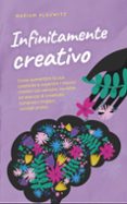 INFINITAMENTE CREATIVO: COME AUMENTARE LA SUA CREATIVITÀ E SUPERARE I ...