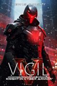VIGIL: KNIGHT IN CYBER ARMOR | Casa del Libro