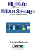 IMPLEMENTANDO BIG DATA COM PHP E MYSQL PARA MONITORAR CÉLULA DE CARGA COM STM32 PROGRAMADO EM ...