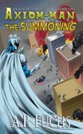 THE SUMMONING: A SUPERHERO NOVEL [THE AXIOM-MAN SAGA BOOK 5] | Casa del ...