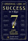 7 UNIVERSAL LAWS OF SUCCESS IN 7 DAYS: LEARN, APPLY, AND TRANSFORM ...