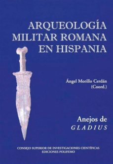 ARQUEOLOGIA MILITAR ROMANA EN HISPANIA | ANGEL MORILLO CERDAN | Casa ...