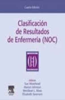 CLASIFICACION DE RESULTADOS DE ENFERMERIA (NOC) (4ª ED) | SUE MOORHEAD | Casa del Libro