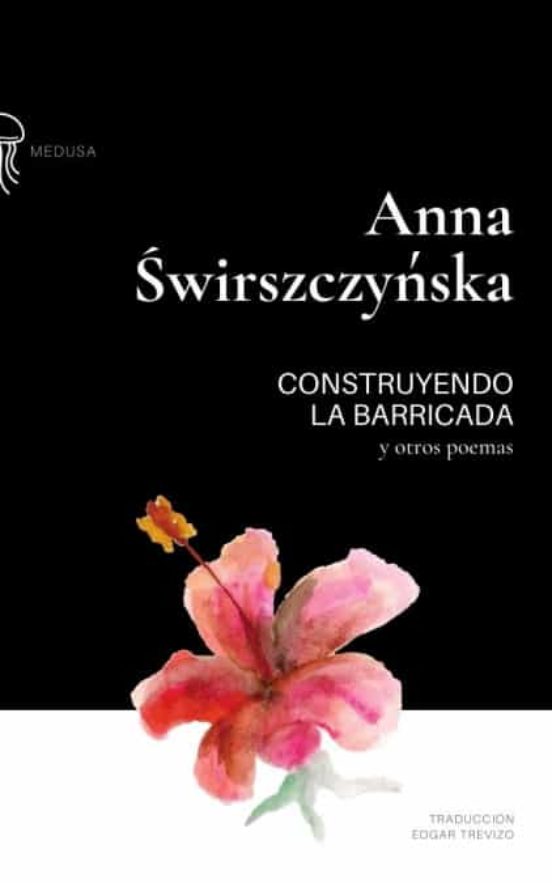 CONSTRUYENDO LA BARRICADA Y OTROS POEMAS de EDGAR TREVIZO/ANNA SWIR ...