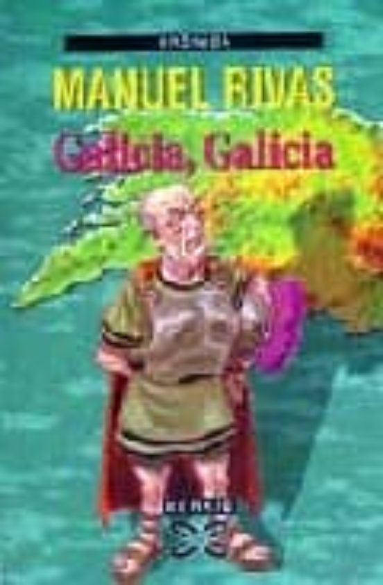 GALICIA, GALICIA de MANUEL RIVAS | Casa del Libro