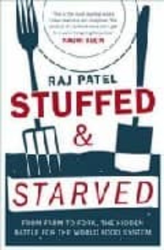 STUFFED AND STARVED | RAJ PATEL | Casa del Libro