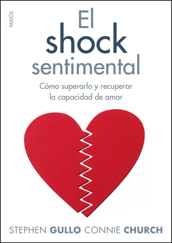 EL SHOCK SENTIMENTAL: COMO SUPERARLO Y RECUPERAR LA CAPACIDAD DE AMAR ...