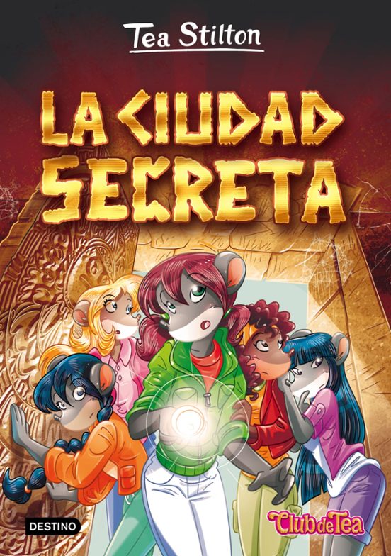 TEA STILTON 3: LA CIUDAD SECRETA | TEA STILTON | Casa del Libro Colombia