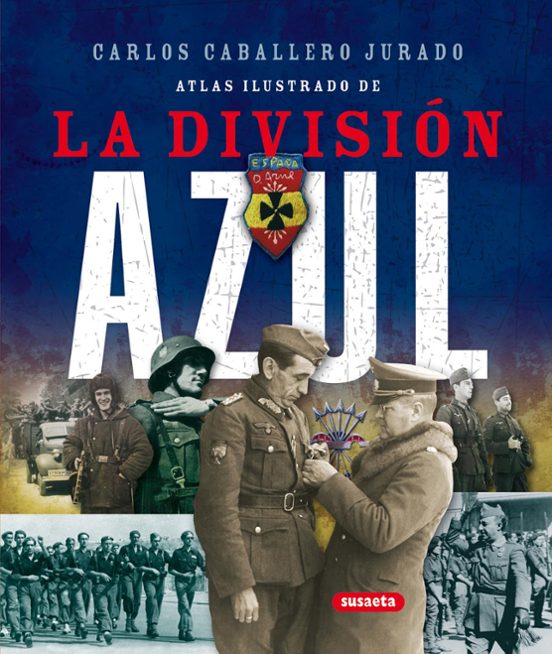 ENCICLOPEDIA ILUSTRADA DE LA DIVISION AZUL | VV.AA. | Casa del Libro