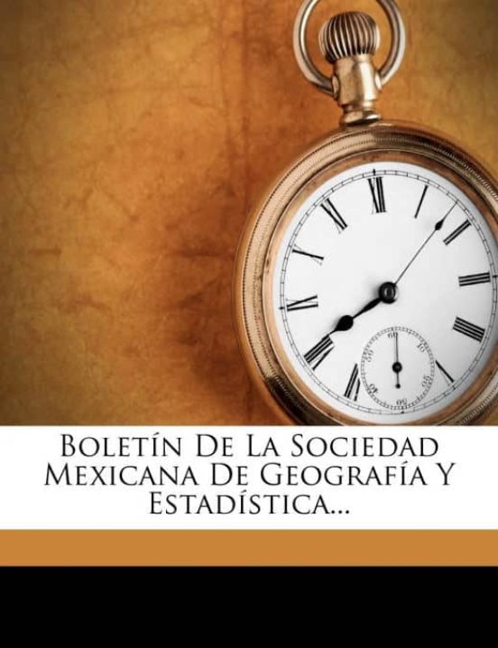 BOLETIN DE LA SOCIEDAD MEXICANA DE GEOGRAFIA Y ESTADISTICA | SOCIEDAD ... BOLETIN DE LA SOCIEDAD MEXICANA DE GEOGRAFIA Y ESTADISTICA | SOCIEDAD ...