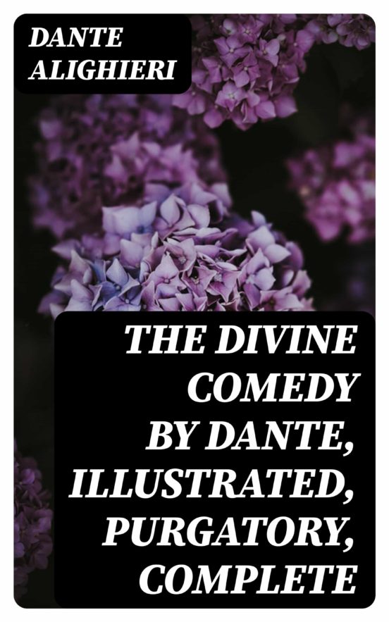 Ebook THE DIVINE COMEDY BY DANTE, ILLUSTRATED, PURGATORY, COMPLETE ...