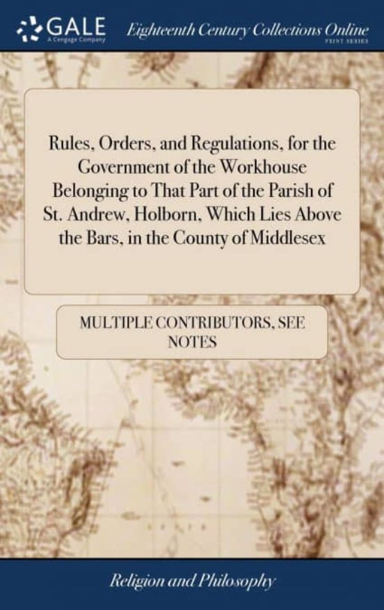 RULES, ORDERS, AND REGULATIONS, FOR THE GOVERNMENT OF THE WORKHOUSE ...