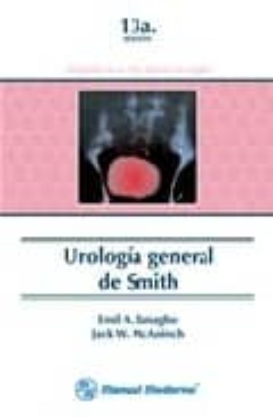 UROLOGIA GENERAL DE SMITH (13ª ED.) | EMIL A. TANAGHO | Casa del Libro