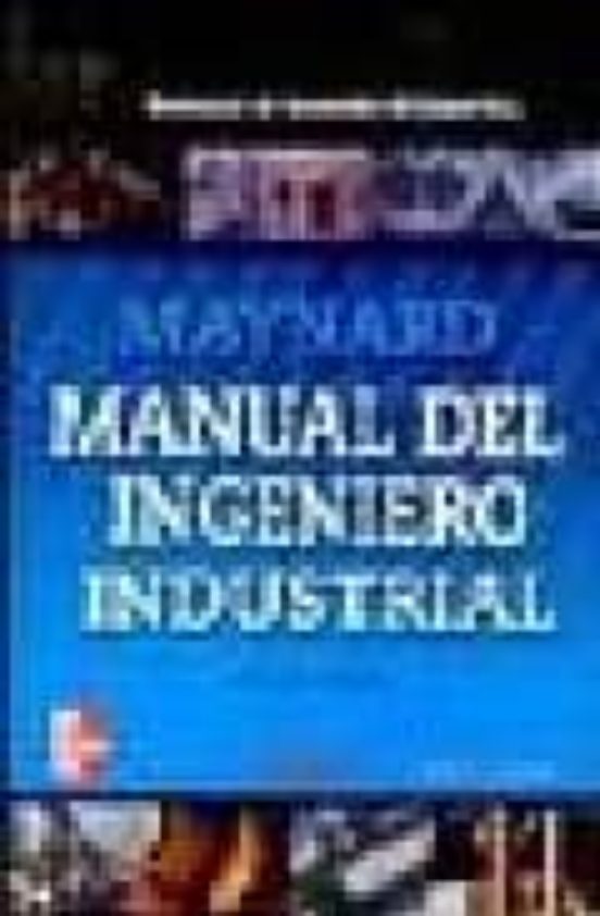 MANUAL DEL INGENIERO INDUSTRIAL (VOL. I) (5ª ED.) | HAROLD MAYNARD ...