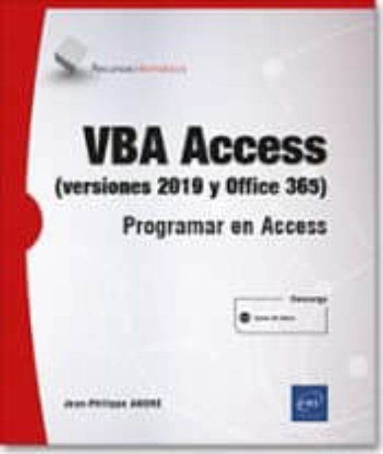 VBA ACCESS (VERSION 2019 Y OFFICE 365): PROGRAMAR EN ACCESS de JEAN-PHILIPPE ANDRE | Casa del Libro
