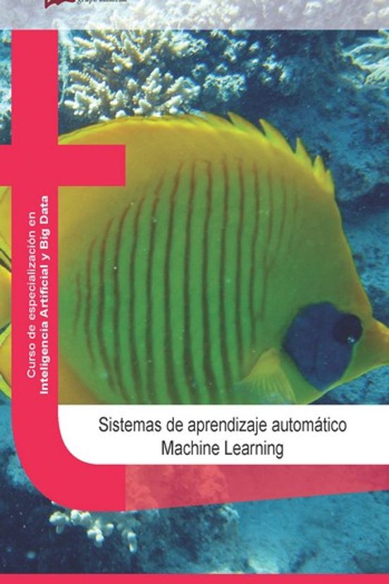 SISTEMAS DE APRENDIZAJE AUTOMATICO MACHINE LEARNING | CESAR PEREZ LOPEZ ... SISTEMAS DE APRENDIZAJE AUTOMATICO MACHINE LEARNING | CESAR PEREZ LOPEZ ...