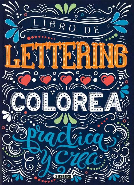 Libro De Lettering Colorea Practica Y Crea Nº 2 Vvaa Casa Del Libro 