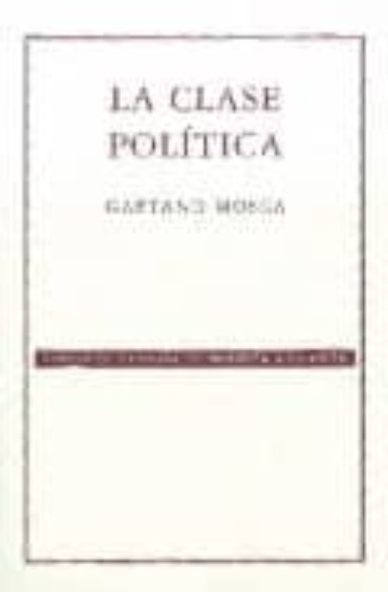 LA CLASE POLITICA | GAETANO MOSCA | Casa del Libro