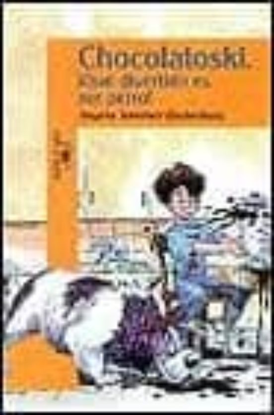 CHOCOLATOSKI: ¡QUE DIVERTIDO ES SER PERRO! | ANGELA SOMMER-BODENBURG ...