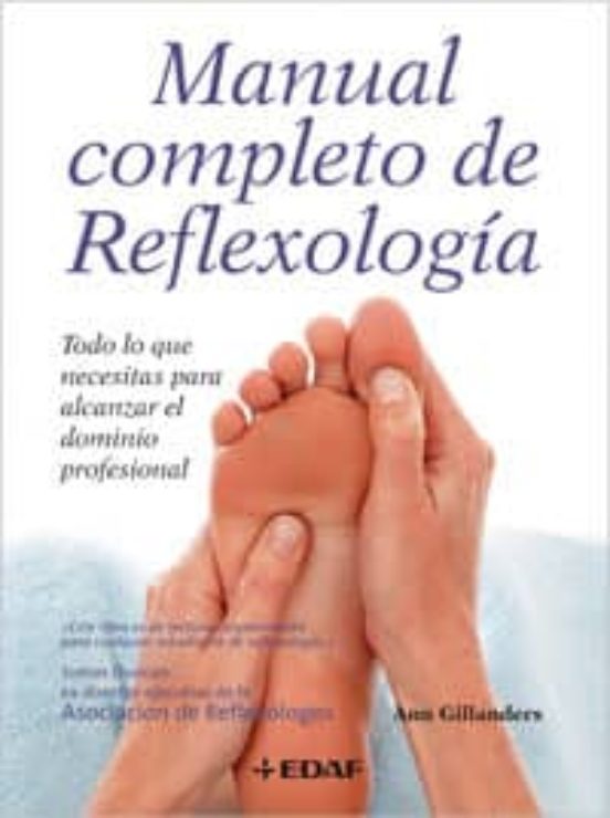 MANUAL COMPLETO DE REFLEXOLOGIA: TODO LO QUE NECESITAS PARA ALCAZ AR EL ...
