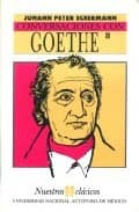 CONVERSACIONES CON GOETHE (II) | JOHANN PETER ECKERMANN | Casa del Libro