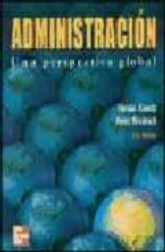 ADMINISTRACION: UNA PERSPECTIVA GLOBAL (12ª ED.) | HAROLD KOONTZ | Casa ...